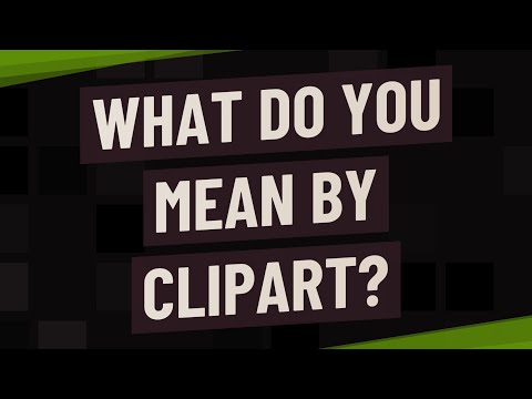 What do you mean by ClipArt?