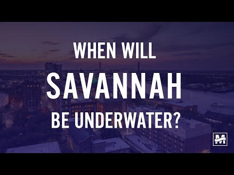 Deep Dive: When Will Savannah, Georgia Be Under Water?