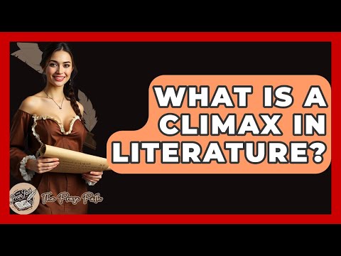 What Is A Climax In Literature? - The Prose Path