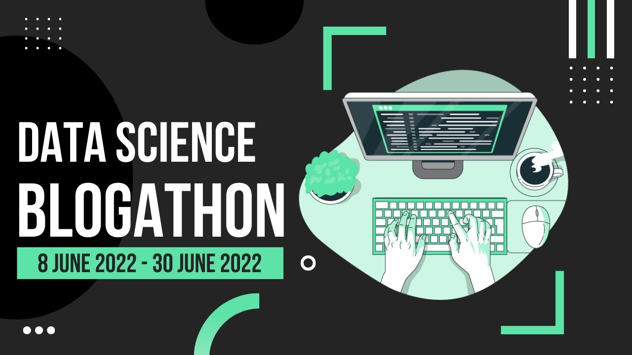 Data Science Blogathon is Live