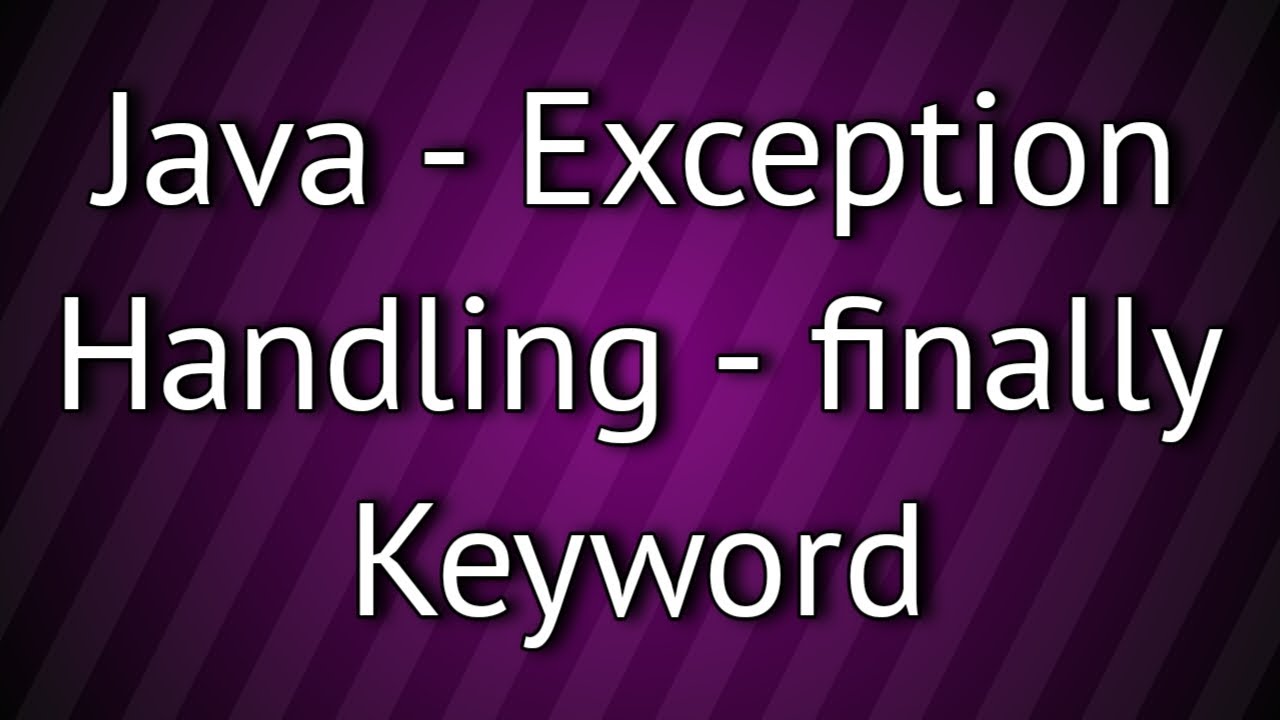 Java Exception Handling finally Keyword
