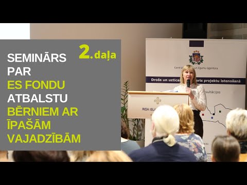 Seminārs par #ESfondi atbalstu bērniem ar īpašām vajadzībām. #2