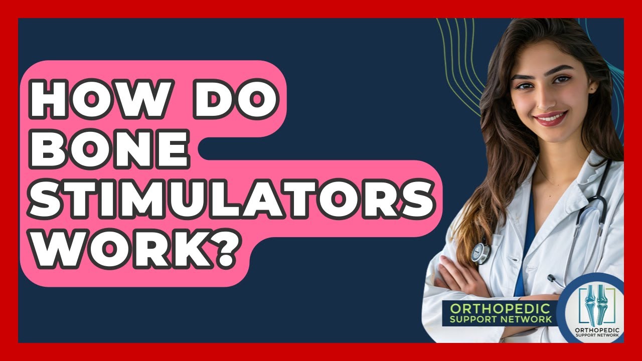How Do Bone Stimulators Work? - Orthopedic Support Network