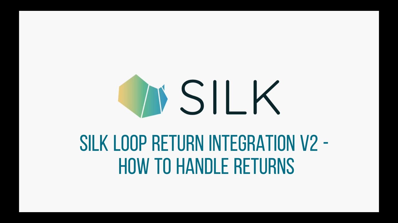 Silk Loop Returns Integration - How to Process Returns