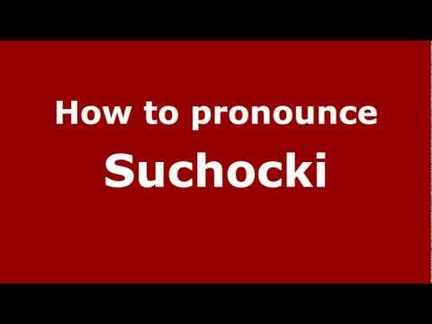 How to Pronounce Suchocki - PronounceNames.com