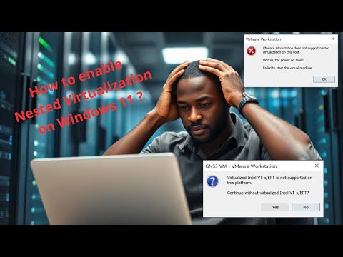 4- Nested Virtualization for VMware Workstation GNS3 VM on Windows 11 ?