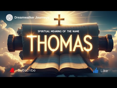 Spiritual Meaning of the Name Thomas | Doubt, Faith & Transformation