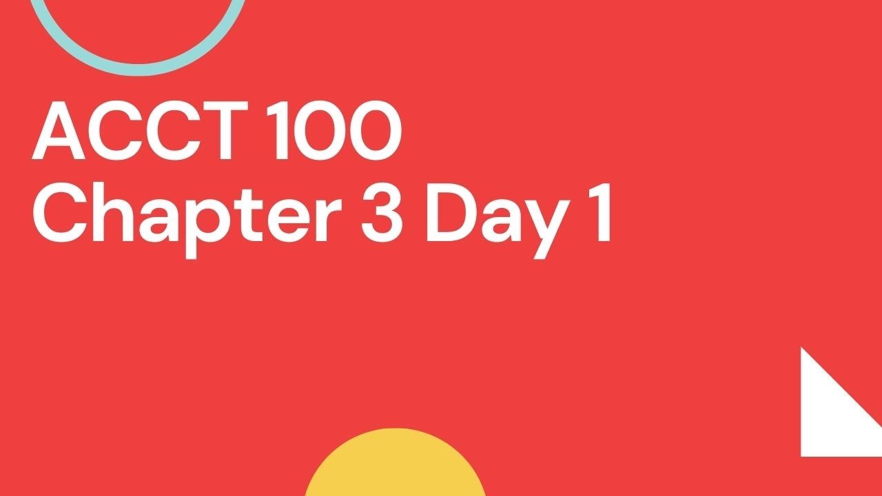 ACCT 100 Chapter 3 Day 1