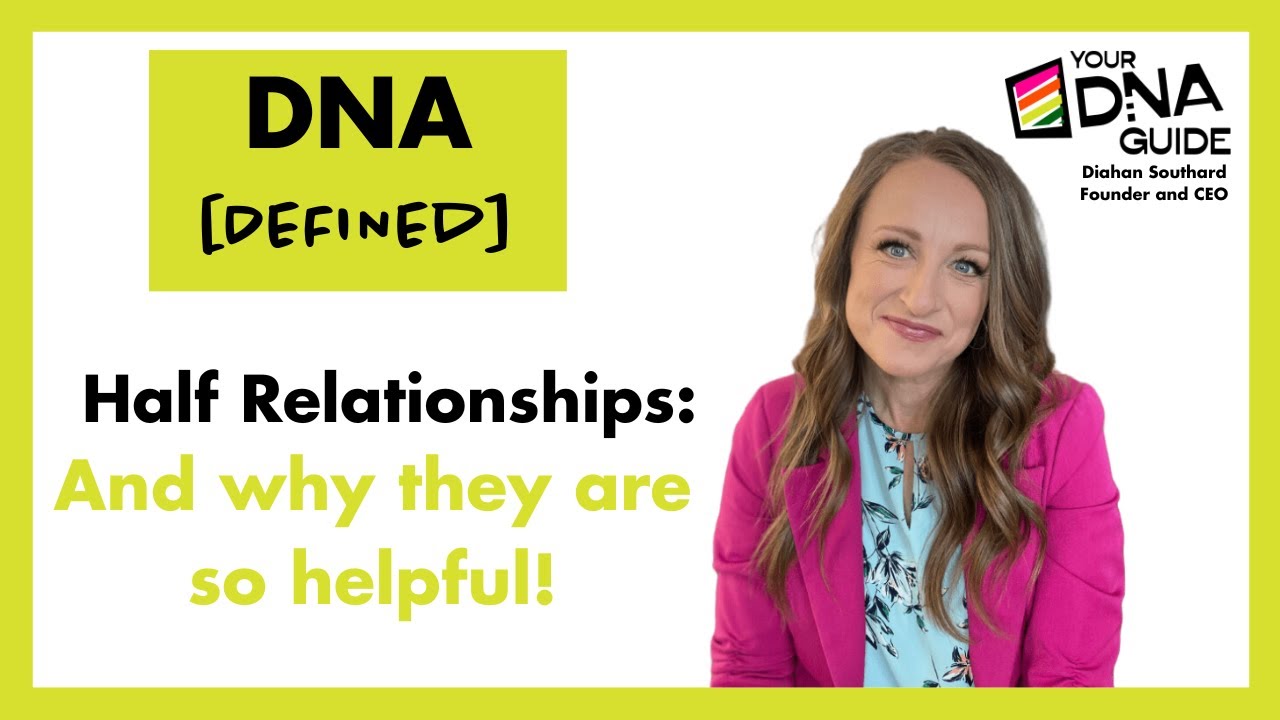 DNA Defined: Half Relationships