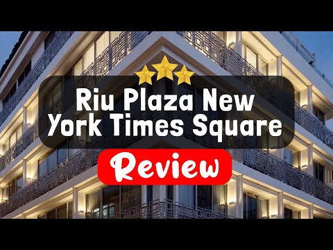 Riu Plaza New York Times Square Review - Is This Hotel Worth It?