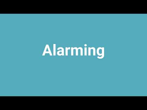 'Alarming' Meaning and Pronunciation