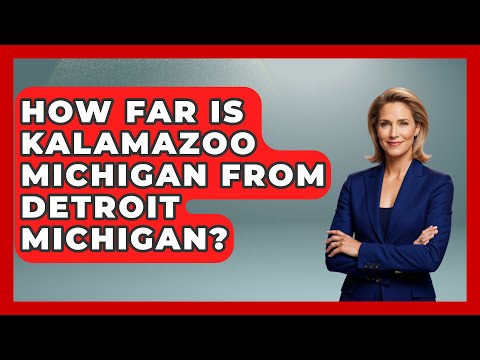How Far Is Kalamazoo Michigan From Detroit Michigan? - The Midwest Guru