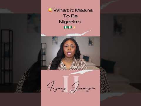 What It Means to Be Nigerian!