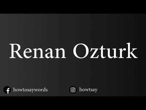 How To Pronounce Renan Ozturk