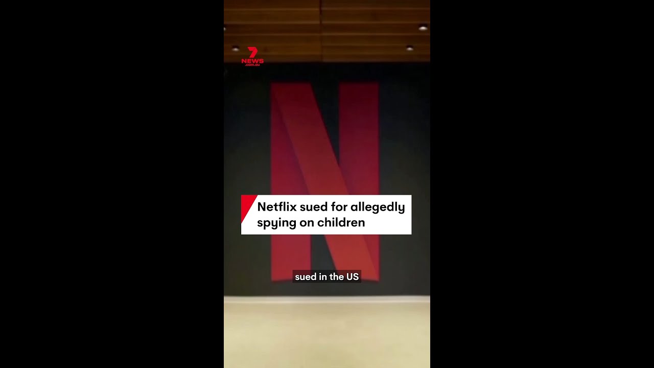 Netflix Sued for Allegedly Spying on Children