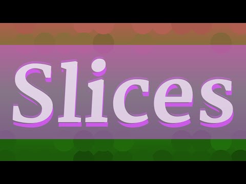 SLICES pronunciation • How to pronounce SLICES