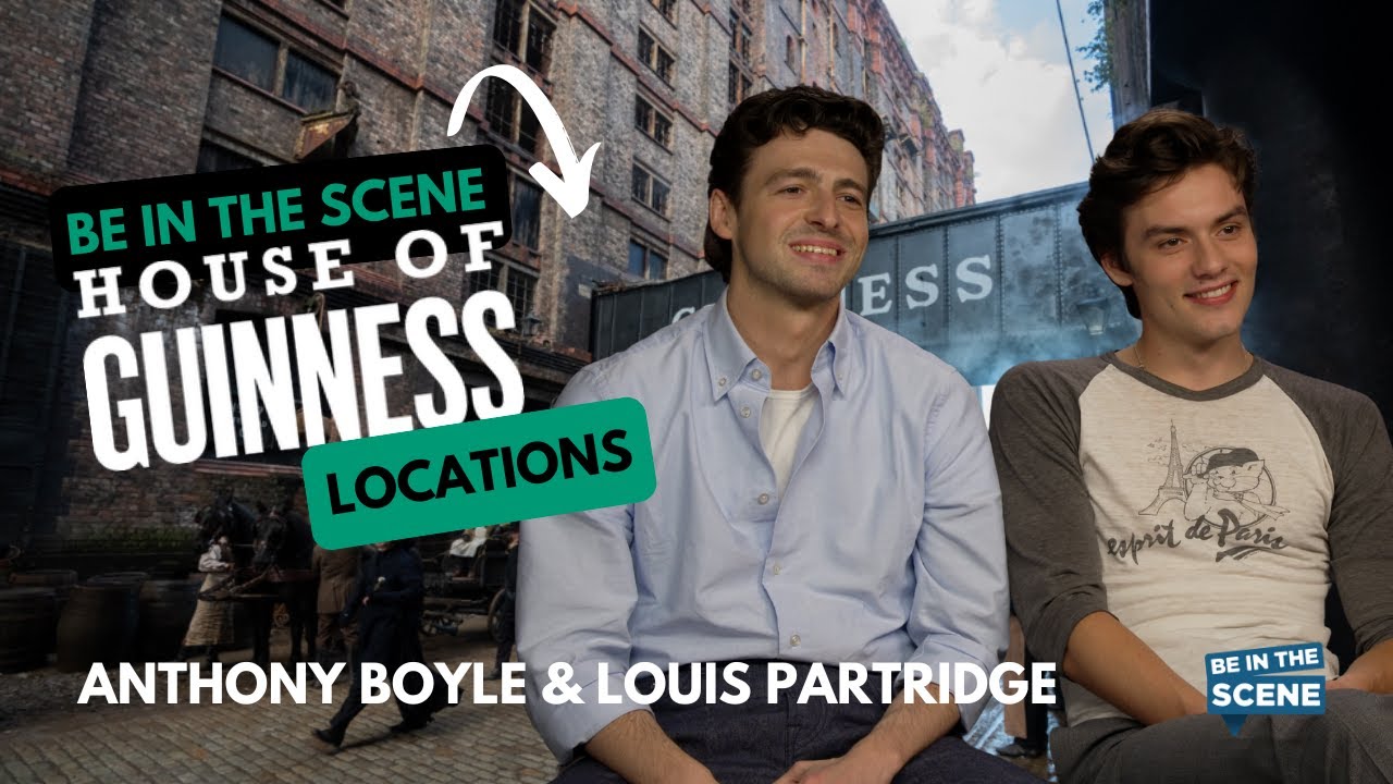 House of Guinness: Anthony Boyle & Louis Partridge – Be In The Scene