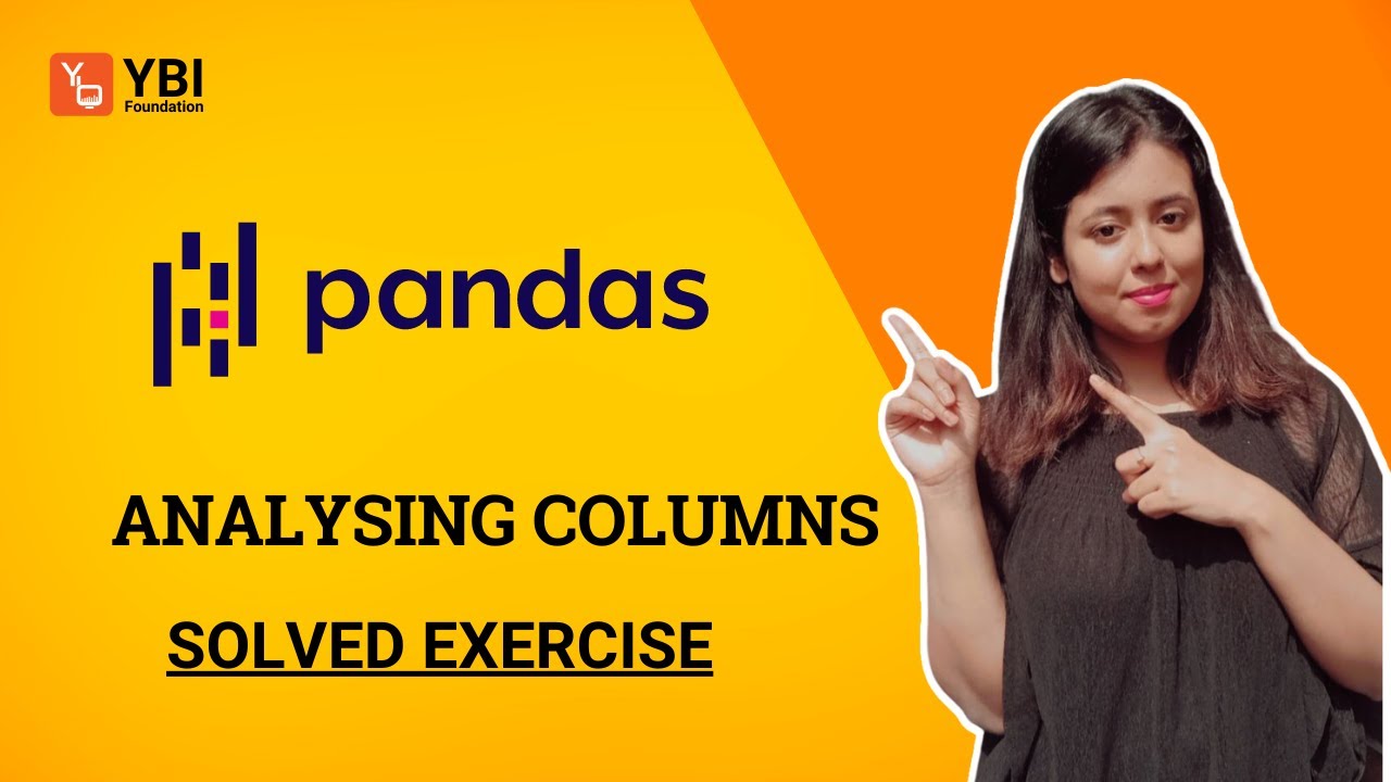 Analysing Columns | DataFrame | Pandas | Python | Solved Exercise