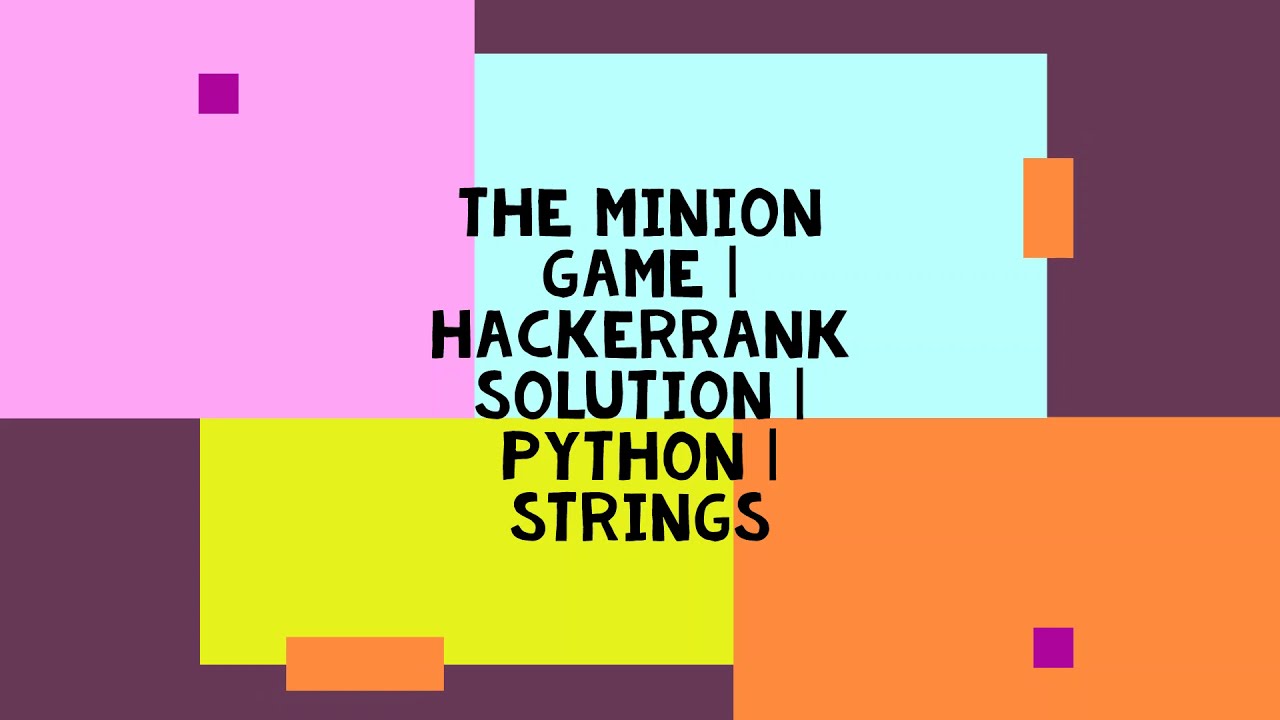 THE MINION GAME | HACKERRANK SOLUTION | PYTHON | STRINGS