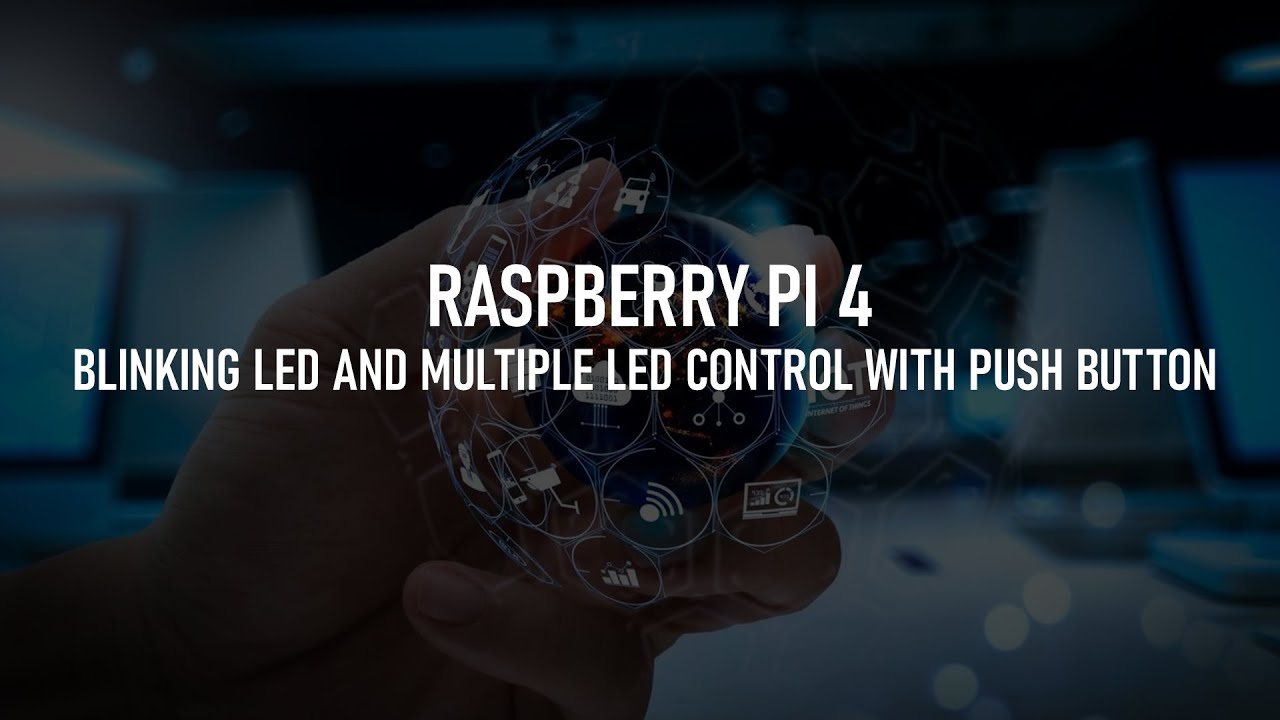 I.O.T. LAB -  Experiment 3 - Blinking LED & Multiple LED Control using Push Button with RPi4
