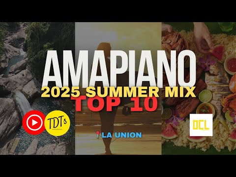 🔥Top 10 Amapiano Tracks for the Hot Summer 2025 - TDT Radio 🎧