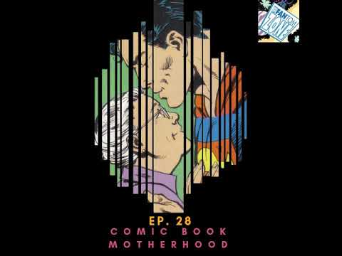 EP28 Comic Book Motherhood