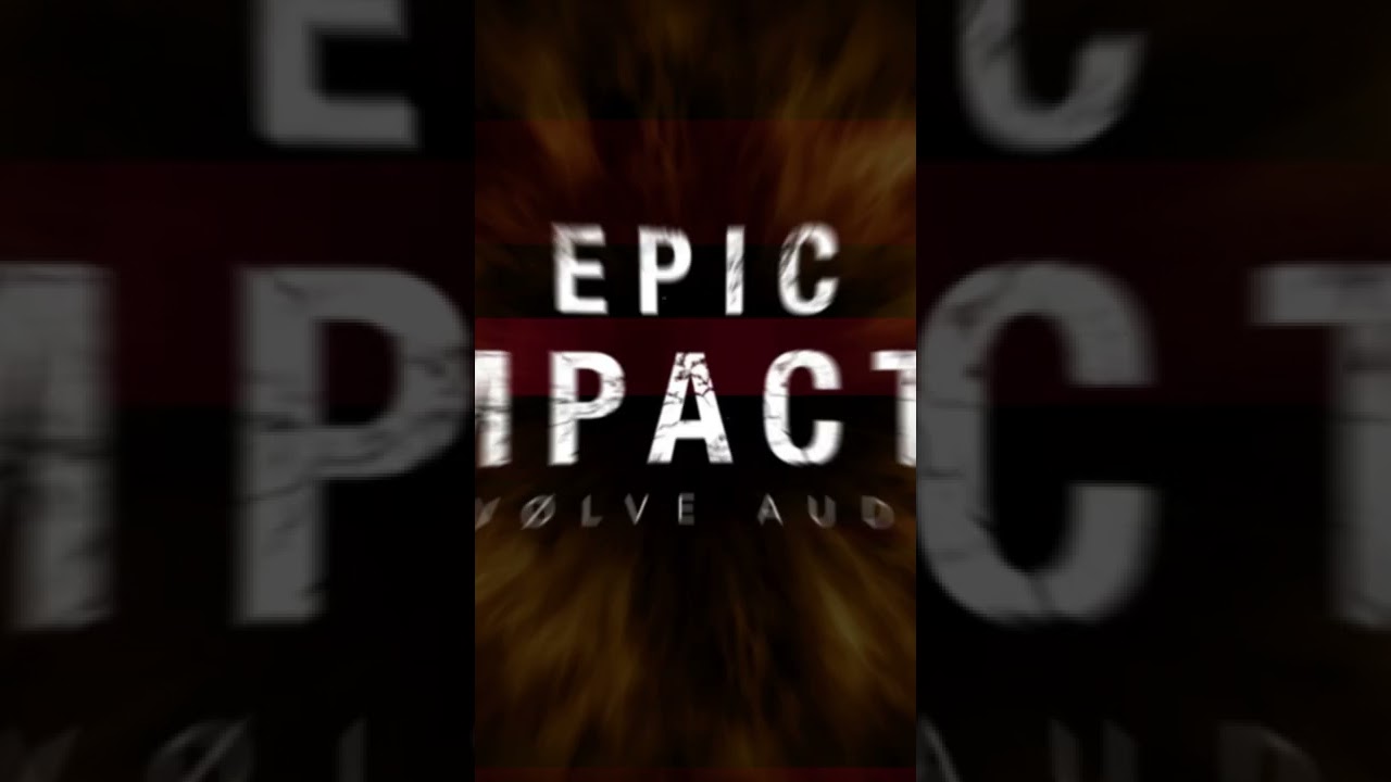 Epic Impacts! - The new sound FX from Evolve Audio