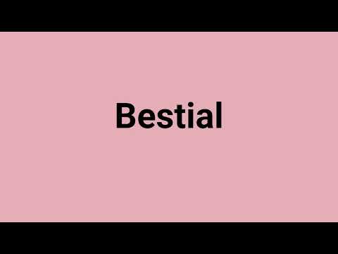 'Bestial' Meaning and Pronunciation
