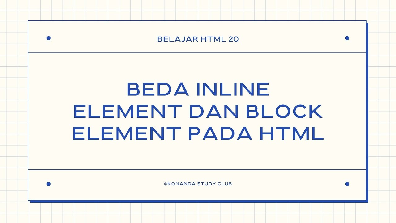 Block Element dan Inline Element pada HTML | Belajar HTML 20