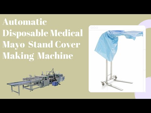 Surgical Mayo Stand Cover | Automatic Disposable Medical Mayo Stand Cover Making Machine
