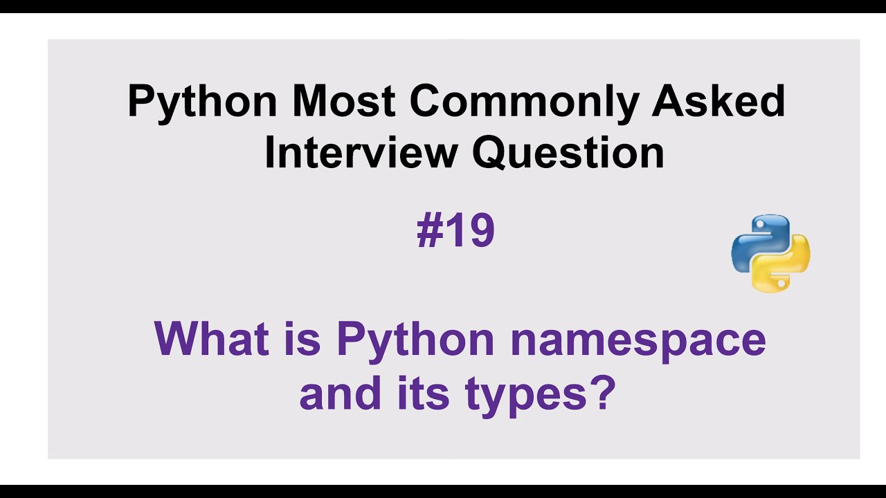 Python Interview Questions #19 - What are namespaces In Python?