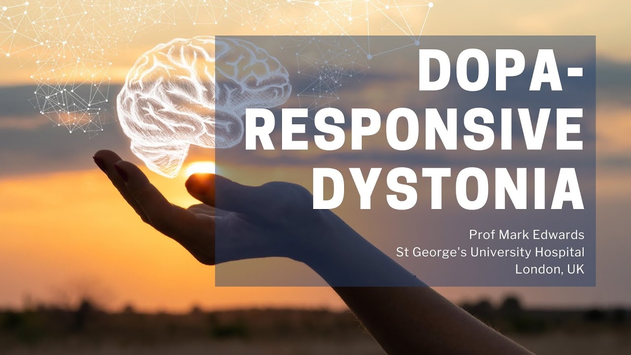 Dopa-responsive Dystonia | DYSTONIA FACTS | Prof Mark Edwards