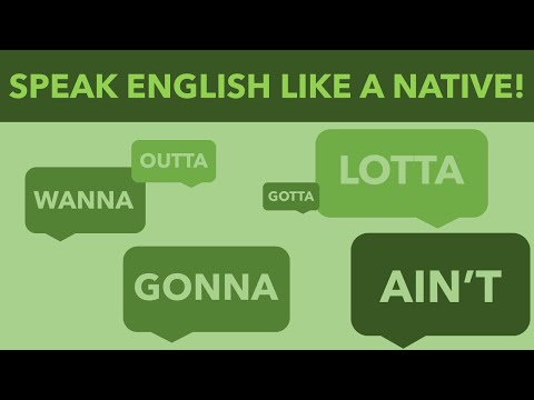 SPEAK ENGLISH LIKE A NATIVE! | How to use WANNA,GONNA correctly.