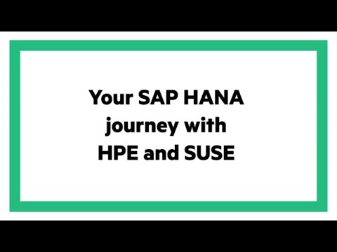 Your SAP HANA journey with HPE and SUSE