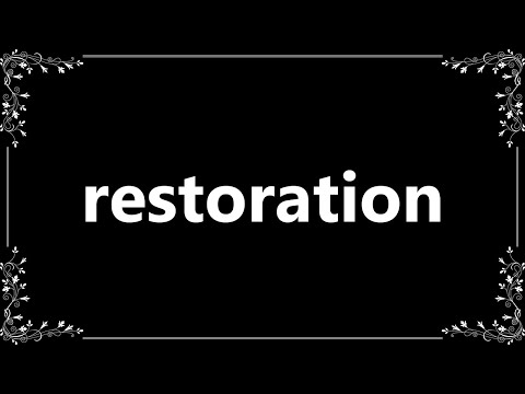 Restoration - Definition and How To Pronounce