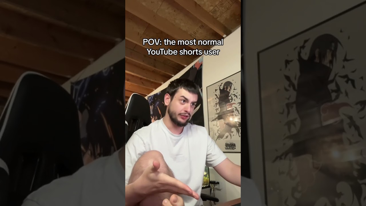 POV: The most normal youtube shorts user