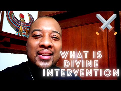 What Is Divine Intervention???