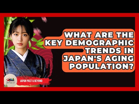 What Are The Key Demographic Trends In Japan's Aging Population? - Japan Past and Present