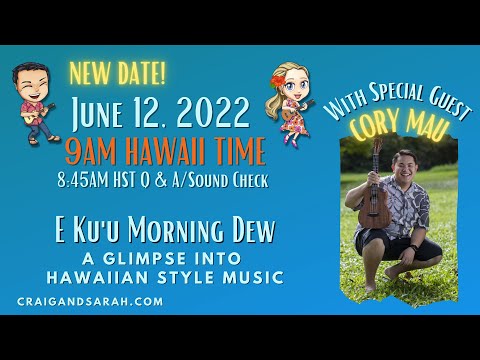Livestream Workshop - E Ku‘u Morning Dew featuring Cory Mau