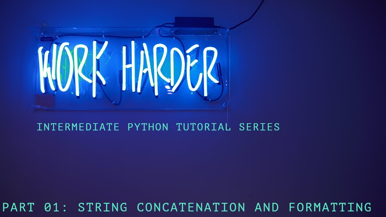 Intermediate Python Tutorial Series | P-01 | String Concatenation and formatting.