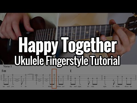 STEP BY STEP - Happy Together (Ukulele Fingerstyle Tutorial) Tabs On Screen - The Turtles