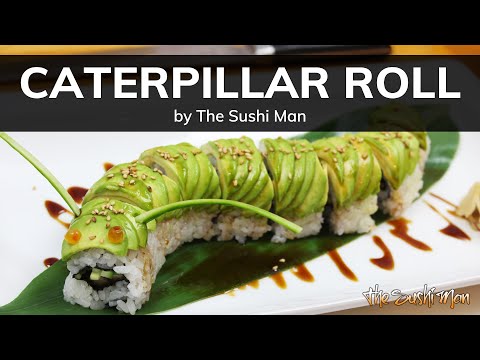 How To Make a Caterpillar Roll with The Sushi Man