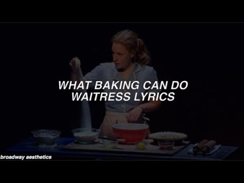 What Baking Can Do - Waitress Lyrics