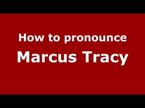 How to pronounce Marcus Tracy (American English/US) - PronounceNames.com