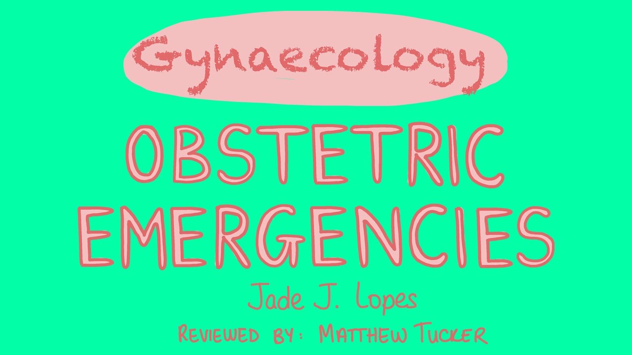 OBSTETRICS - Obstetric Emergencies (Part 1 of 2)