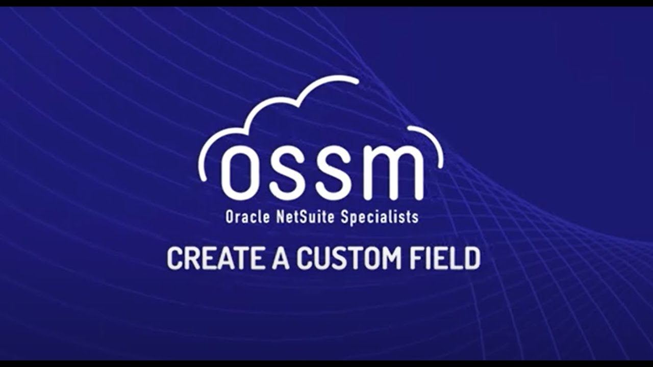 How to Create a Custom Field within NetSuite