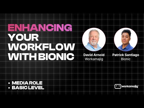 Seamless Integration: Enhancing Your Workflow with Bionic | Media Role | Basic Level