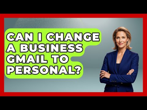 Can I Change A Business Gmail To Personal? - TheEmailToolbox.com