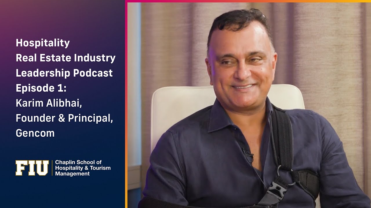 Hospitality Real Estate Industry Leadership Podcast Ep 1: Karim Alibhai, Founder & Principal, Gencom