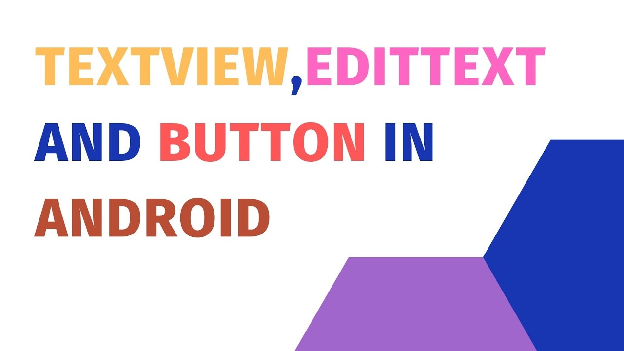 Android UI Basics: Essential Controls Explained, TextView, EditText, Button, Android basic widgets